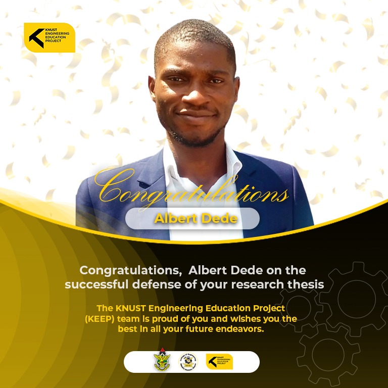 Congratulations Albert Dede | KEEP - KNUST Engineering Education Project | African Centre of ...